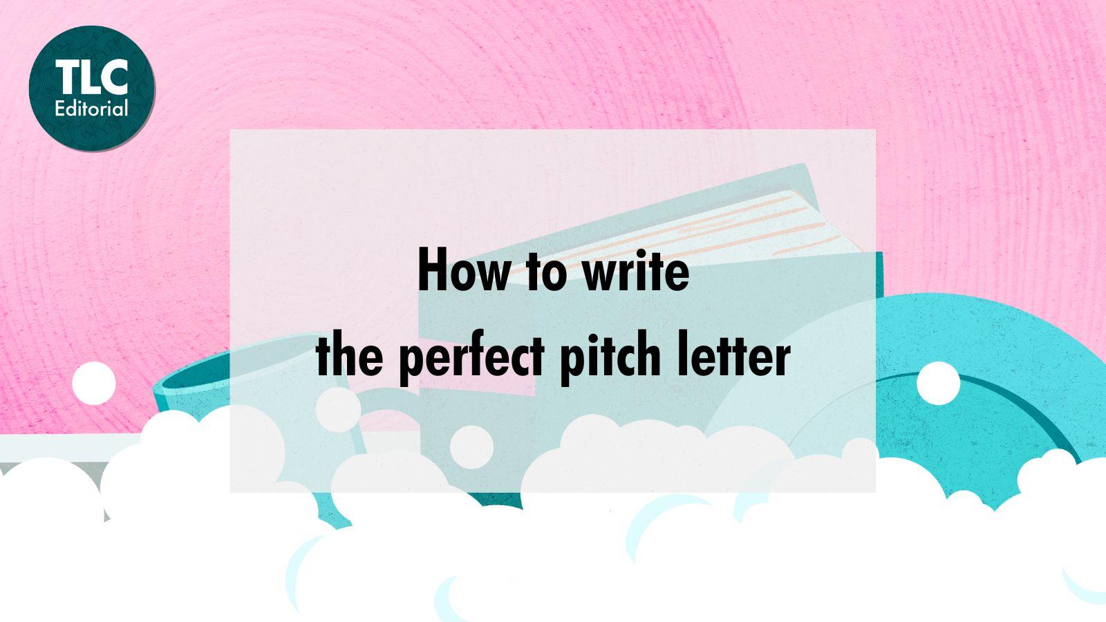 How to Write the Perfect Pitch Letter - The Literary Consultancy