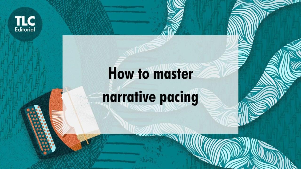 How to Master Narrative Pacing - The Literary Consultancy